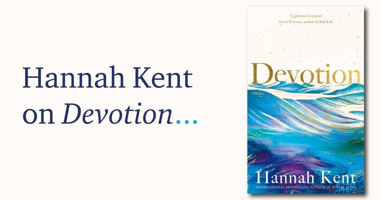 On Devotion by Hannah Kent. - Dublog
