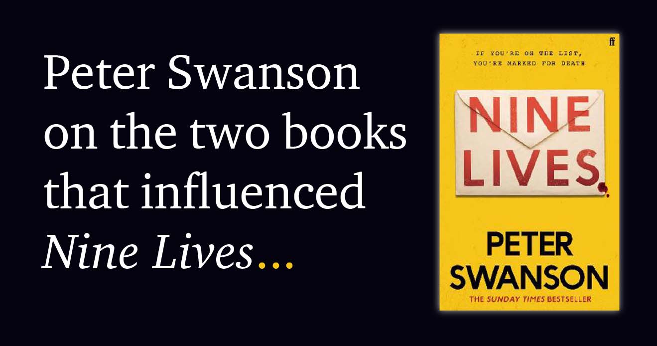 Peter Swanson on the two books that influenced Nine Lives. - Dublog